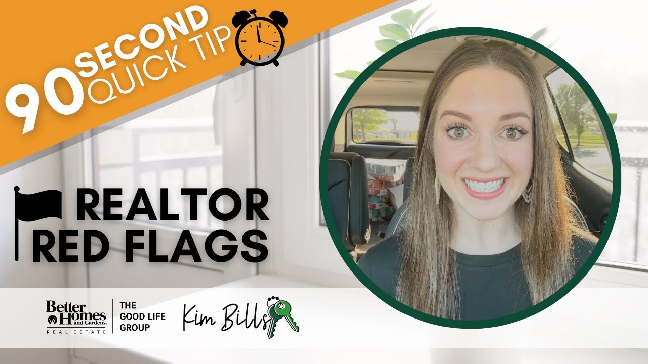 Realtor RED FLAGS! - 90 Second Quick Tip | KIM BILLS, REALTOR, Better ...