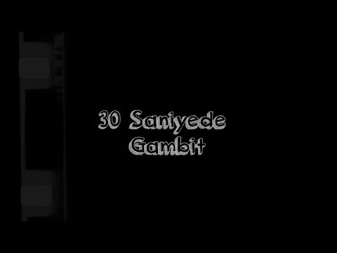 30 Saniyede Gambit