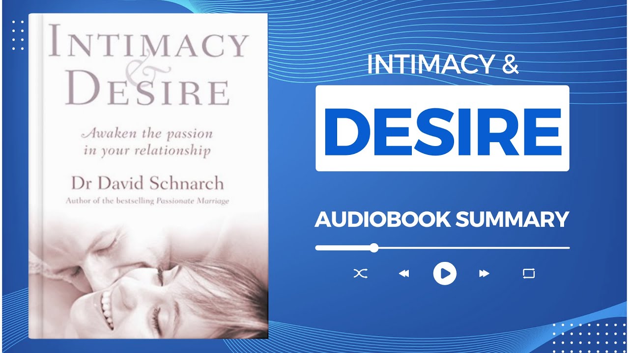 Intimacy & Desire by David Schnarch | Audiobook Summary in English ...