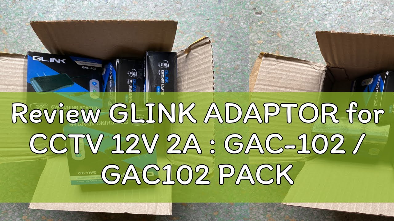 Review GLINK ADAPTOR for CCTV 12V 2A : GAC-102 / GAC102 PACK 4 ตัว BY ...