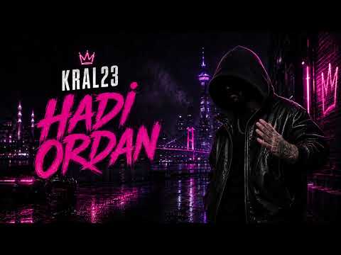 Kral23 - Hadi Ordan 🔥 (Official Audio)