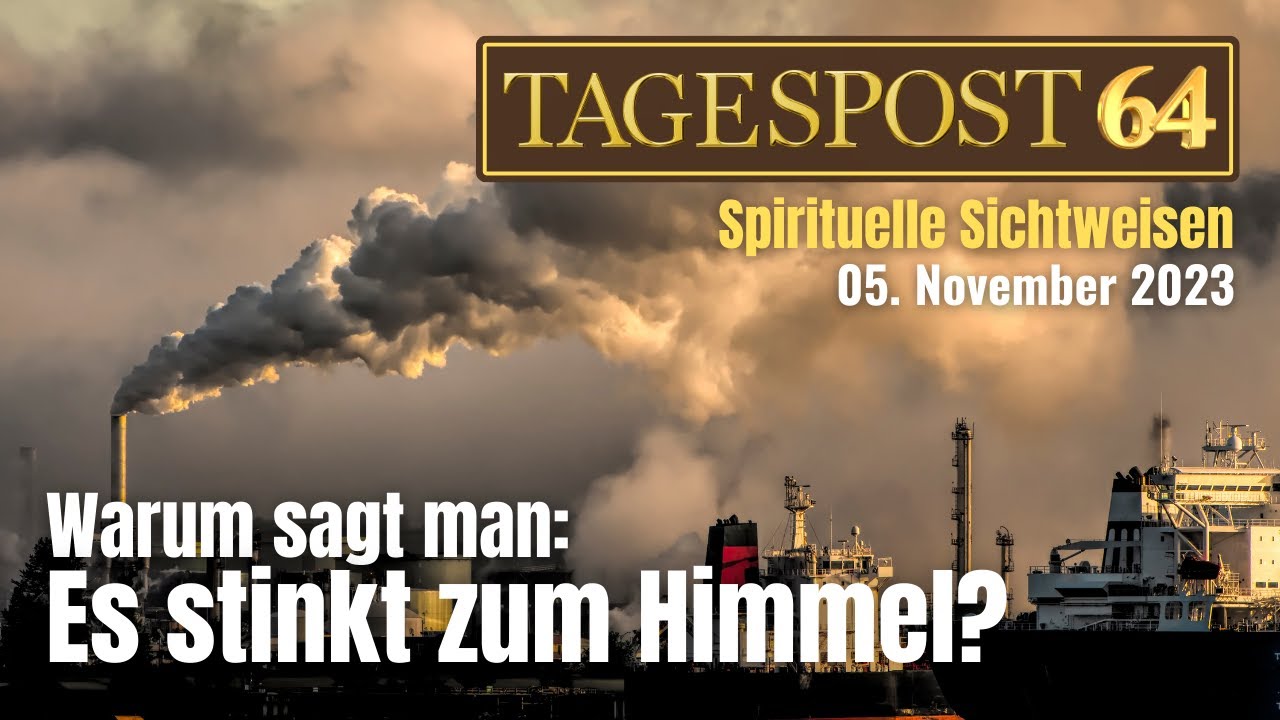 Tagespost 64 - Eine einfache Erklärung , warum es bis zum Himmel stinkt ...