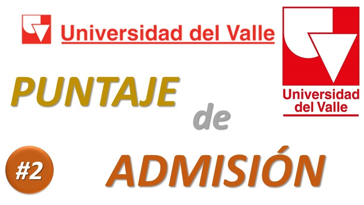 UNIVALLE - PUNTAJE de ADMISIÓN a la UNIVERSIDAD del VALLE - YouTube