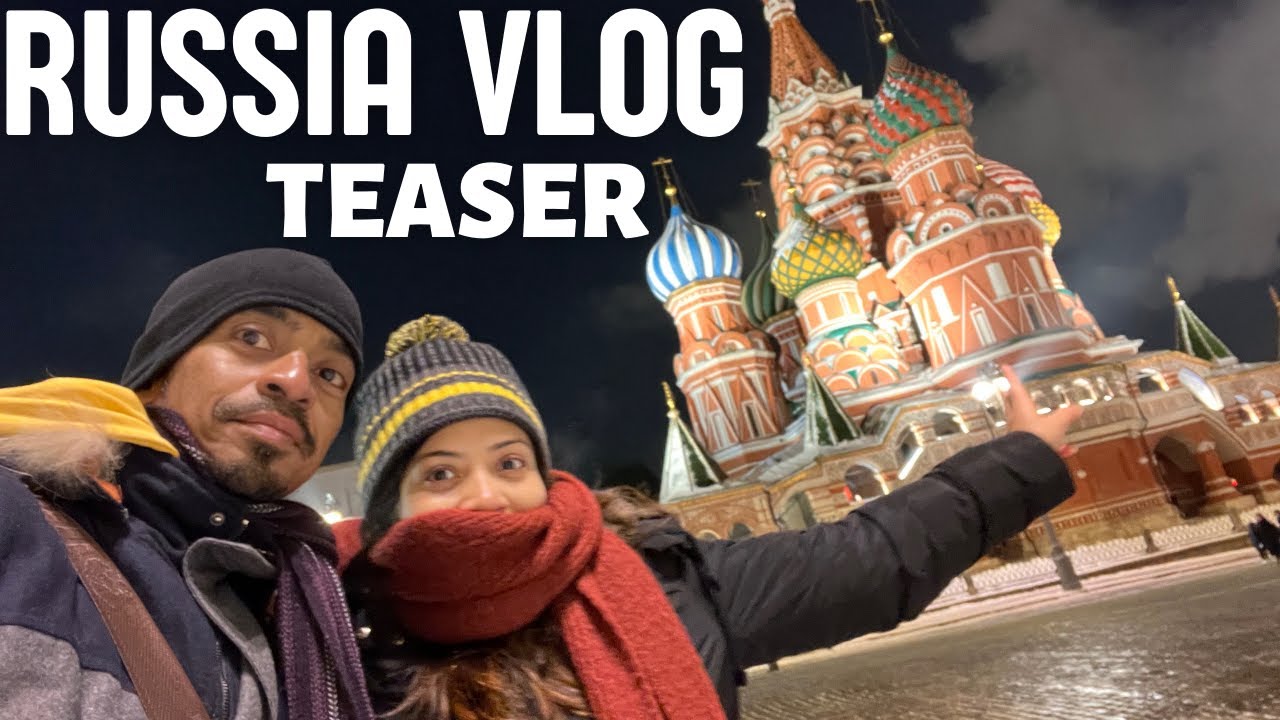 Russia 🇷🇺 Vlog Preview - YouTube