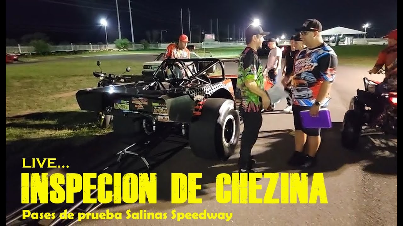 INSPECCIÓN CHEZINA PASES DE PRUEBA SALINAS SPEEDWAY 9 septiembre 2022 I ...