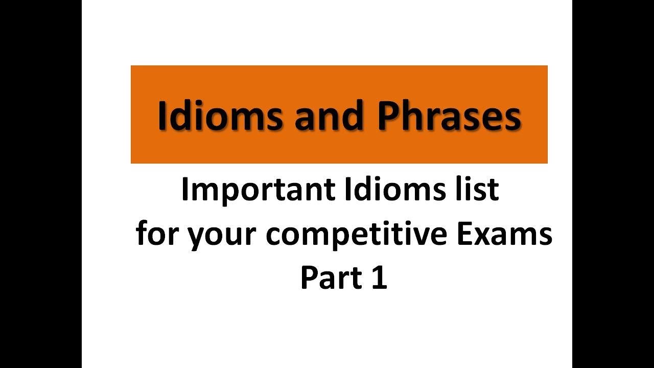 Idioms And Phrases Part 1 Important Idioms For Competitive Exams Idioms And Phrases Part 1 Important Idioms For Competitive Exams