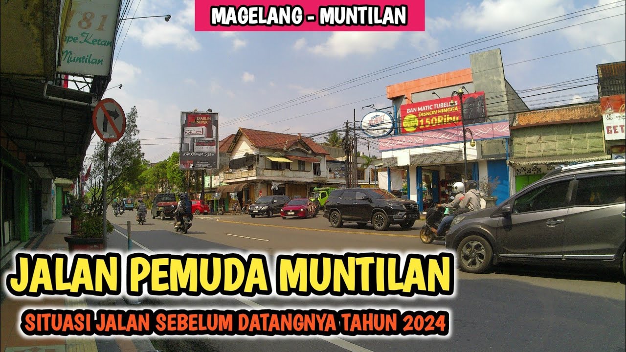 HUNTING JALAN PEMUDA MUNTILAN SITUASI MENJELANG TAHUN 2024 - YouTube
