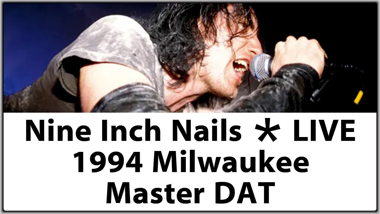Nine Inch Nails Live 1994 Sept 7 Milwaukee Riverside Theatre Concert ...
