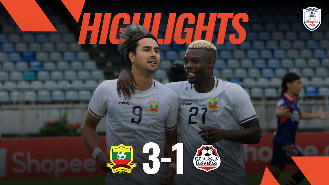 🇲🇲 SHAN UNITED FC 3-1 KASUKA FC 🇧🇳 | #SHOPEECUP 2024/2025 - YouTube