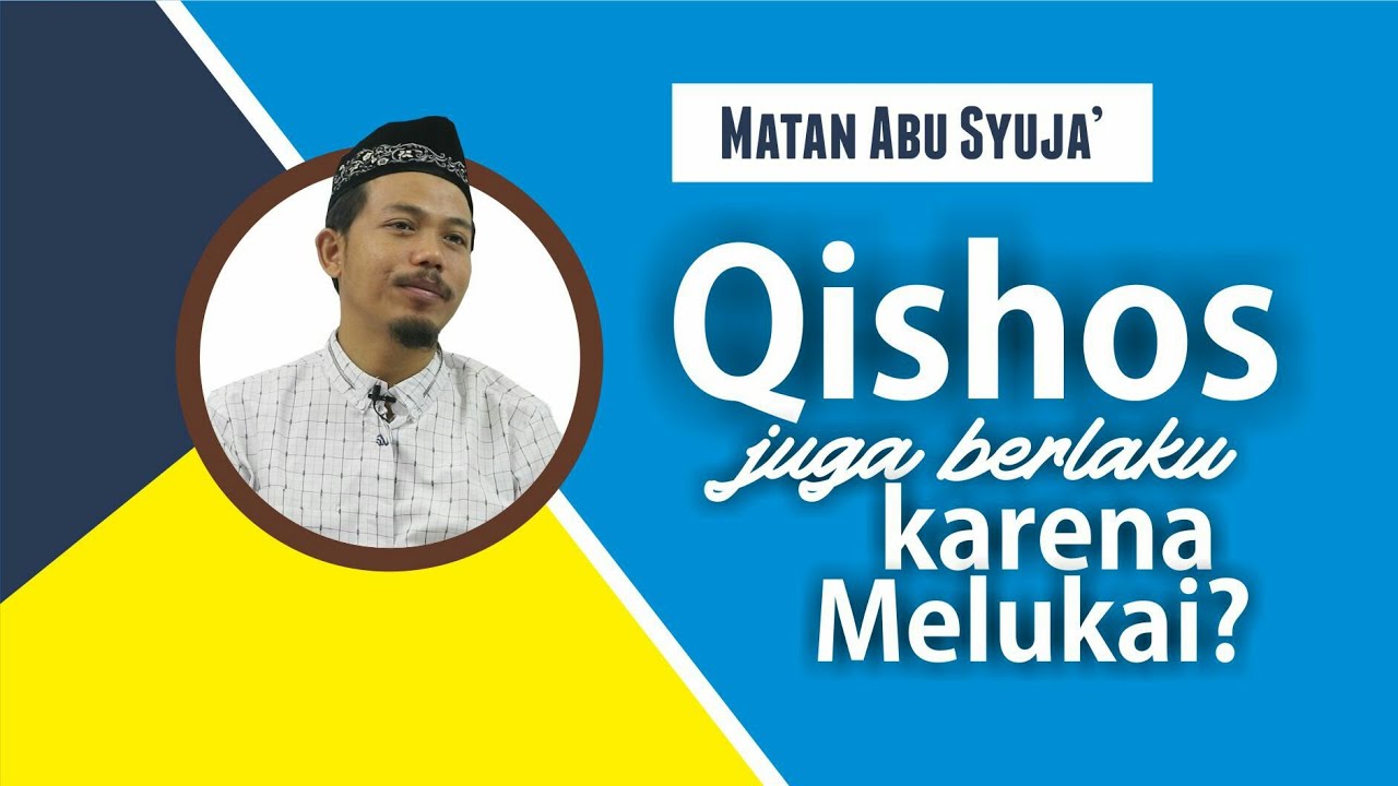 MATAN ABU SYUJA' (100); Qishos Berlaku juga karena Melukai? - YouTube