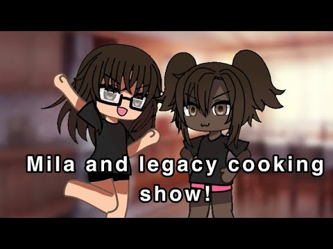 Mila and Legacy cooking show!||gacha life||⚠️TW⚠️|| - YouTube