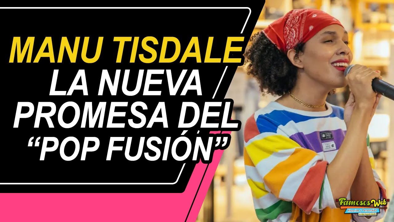 MANU TISDALE: LA NUEVA PROMESA DEL "POP FUSIÓN" - YouTube