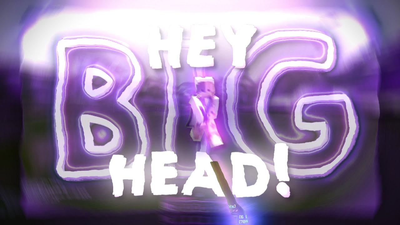 HEY BIG HEAD！ - YouTube