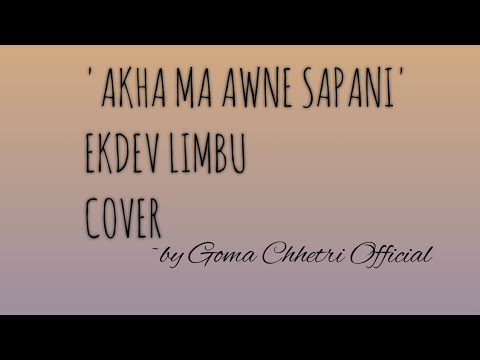 Akha ma awne sapani(Ekdev limbu) female|| cover||Goma Chettri Official || - YouTube