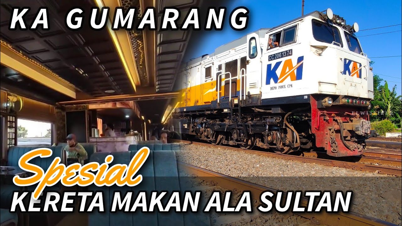 SPESIAL PAKE KERETA MAKAN MEWAH | Trip Bersama Kereta Api Gumarang ...
