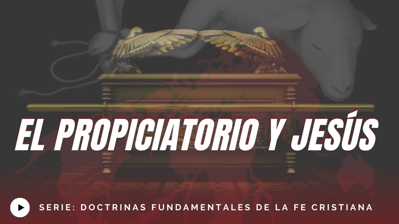 El Propiciatorio y Jesús - Juan Manuel Vaz - YouTube