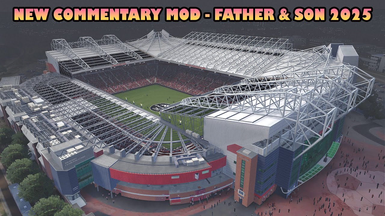 NEW COMMENTARY MOD - FATHER & SON 2025 - PES 2021 & FOOTBALL LIFE 2025 ...