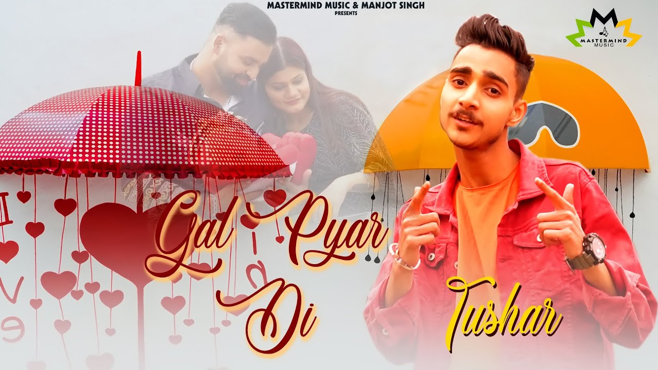 Singer Tushar | Gal Pyar Di Song | MasterMind Music | - YouTube