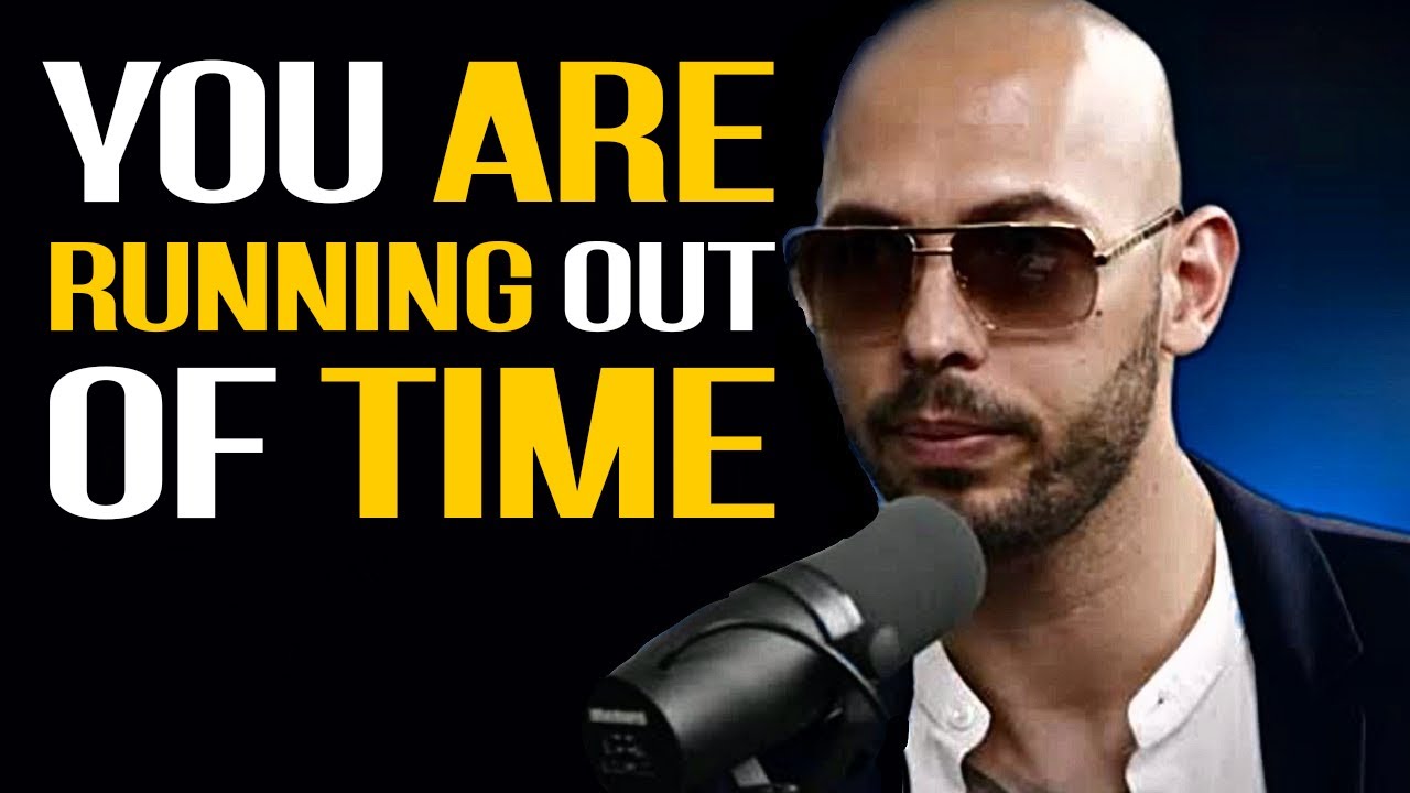 YOU ARE RUNNING OUT OF TIME - Andrew Tate Motivation - YouTube