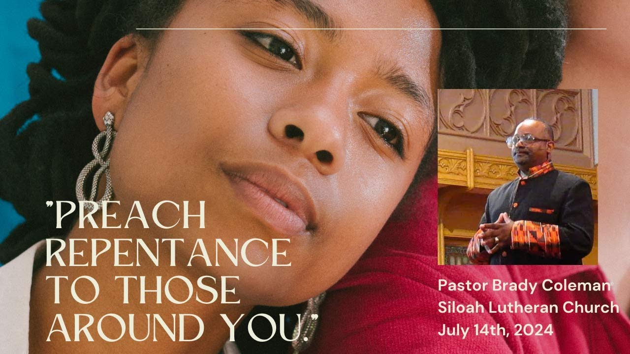 PREACH REPENTANCE TO THOSE AROUND YOU by Pastor Brady Colman on July ...