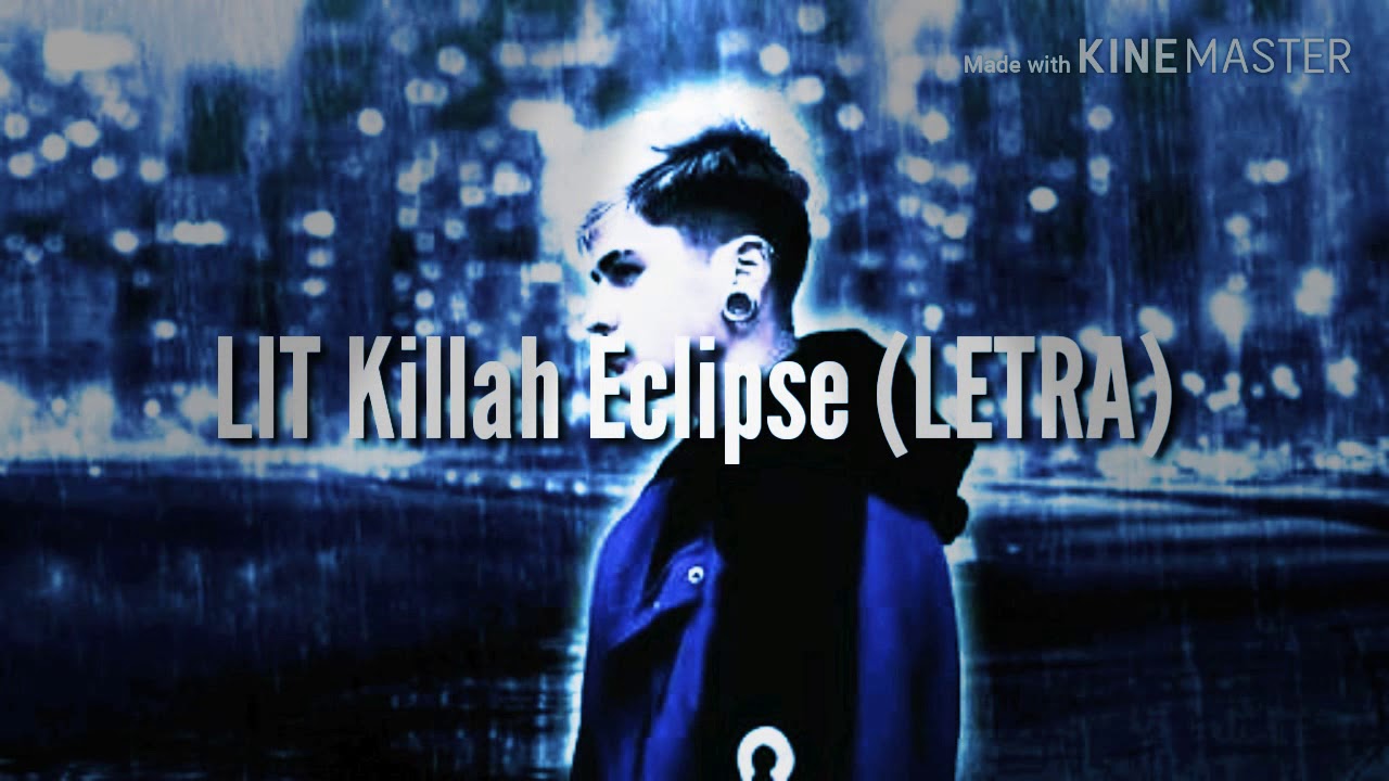LIT Killah - Eclipse [LETRA] - YouTube