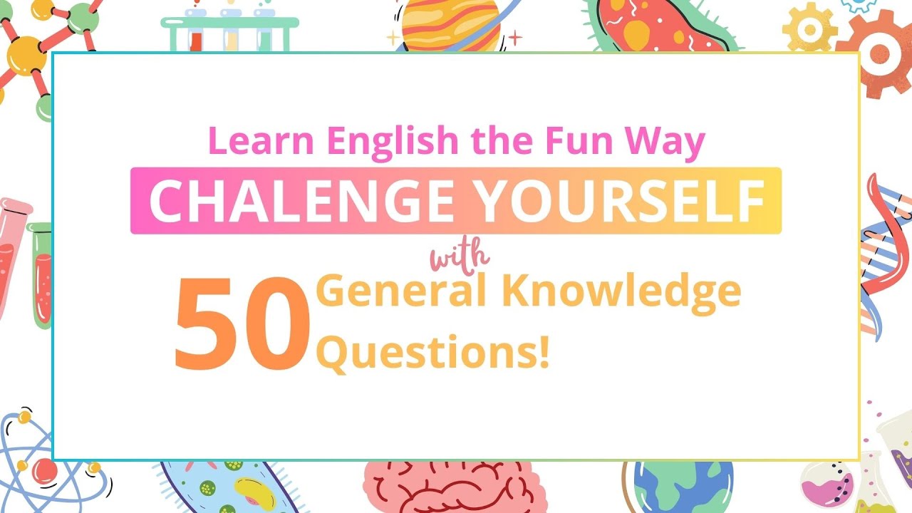 Learn English Through 50 General Knowledge Questions: A Fun Quiz ...