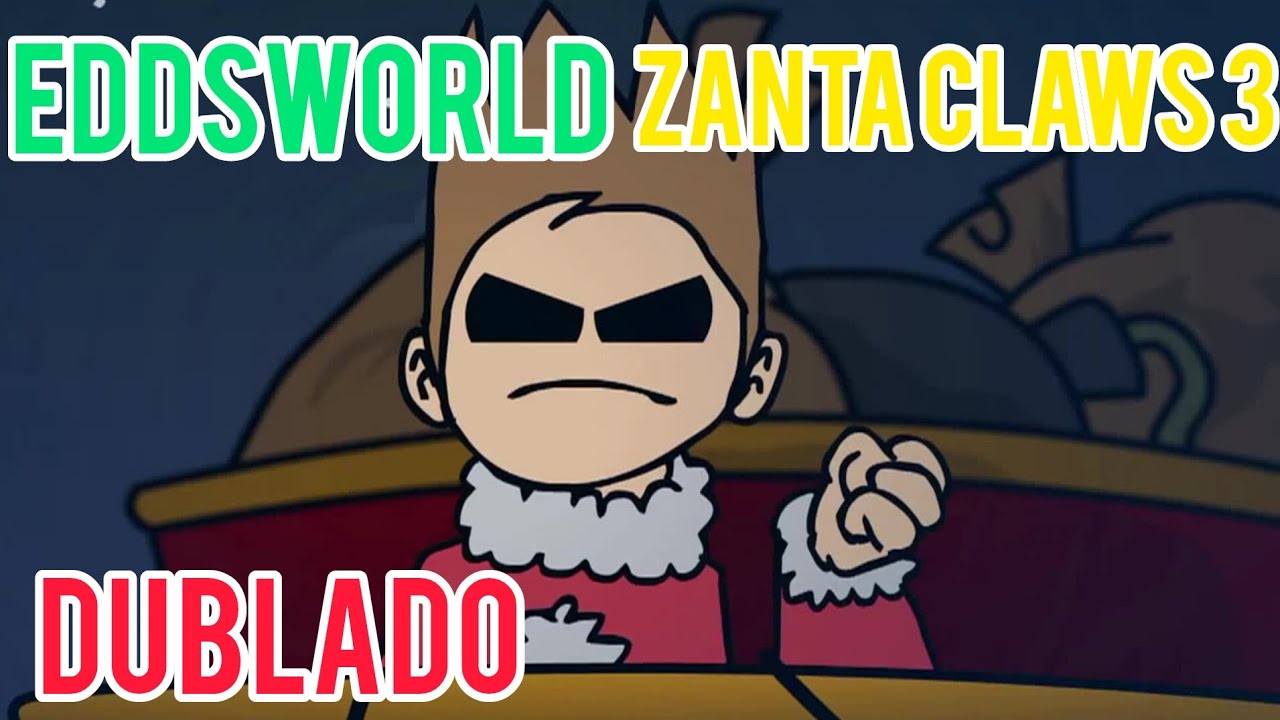 EDDSWORLD Zanta Claws 3 Dublado 🎄 - YouTube