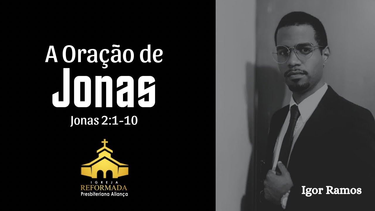 A Oração de Jonas | Jonas 2:1-10 | Igor Ramos #pregacao #irpa - YouTube