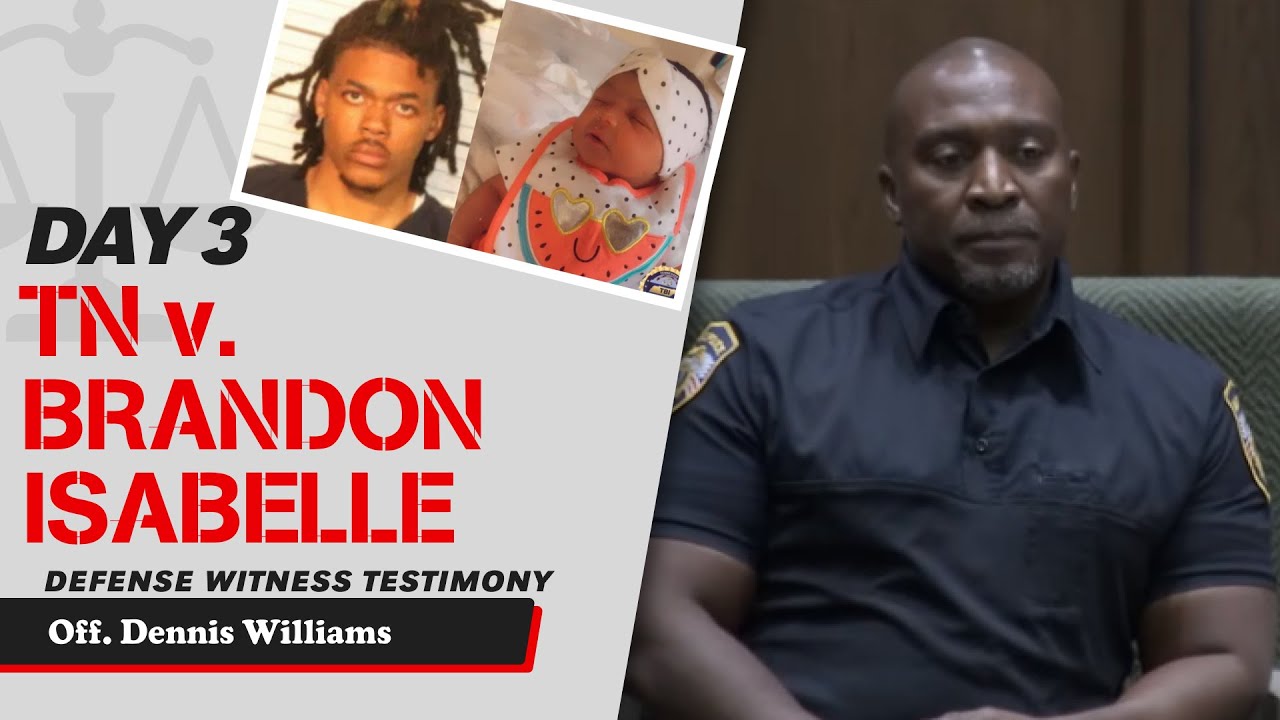 15 - TN v. Brandon Isabelle - State Witness Testimony - Off. Dennis ...