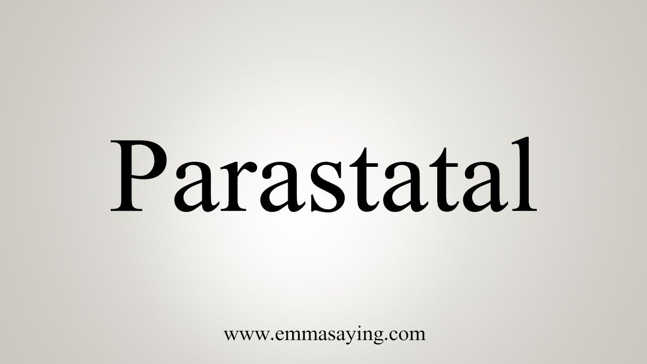 How To Say Parastatal - YouTube