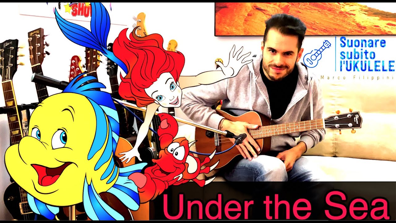 The Little Mermaid | Under the Sea | In Fondo al Mar | Ukulele Version ...