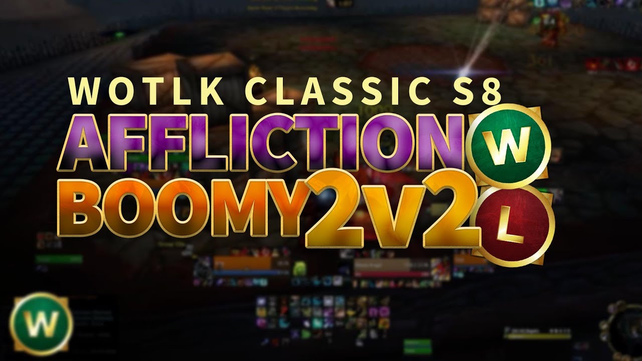 Boomy/Affliction Lock 2v2 | WotLK Classic S8 - YouTube