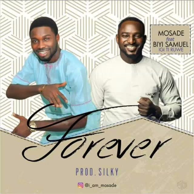 FOREVER - Mosade feat. Biyi Samuel (Igi Aruwe) - YouTube