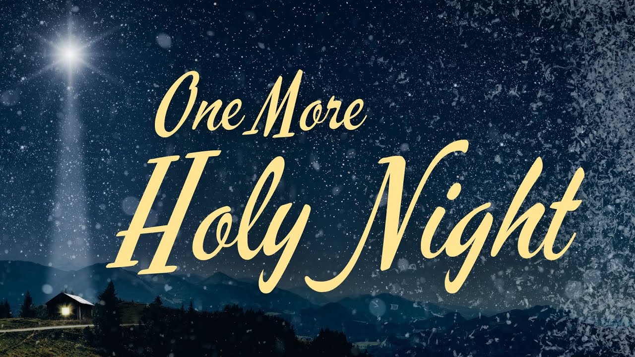 One More Holy Night Christmas Song - YouTube