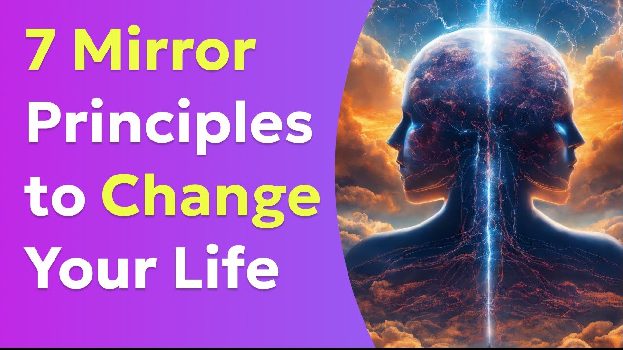 7 Mirror Principles: Transform Your Reality and Manifest Your Dreams ...