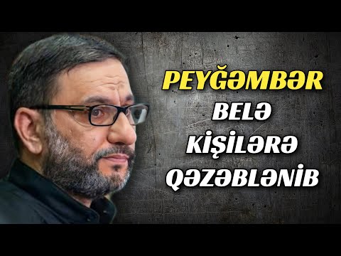 Allah və Peyğəmbər belə insanlara qəzəblənirlər - Hacı Şahin - Keyfiyyətli həyat və şəhadət