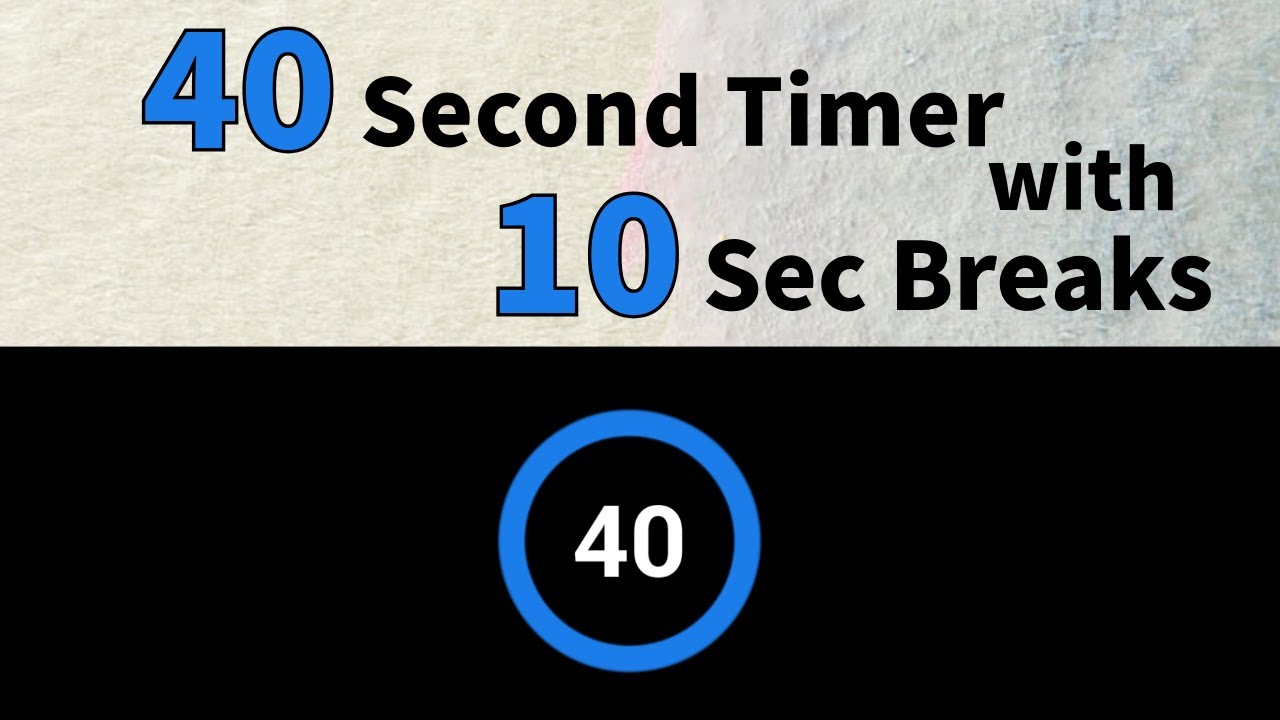 40 Second Timer with 10-sec Breaks - YouTube