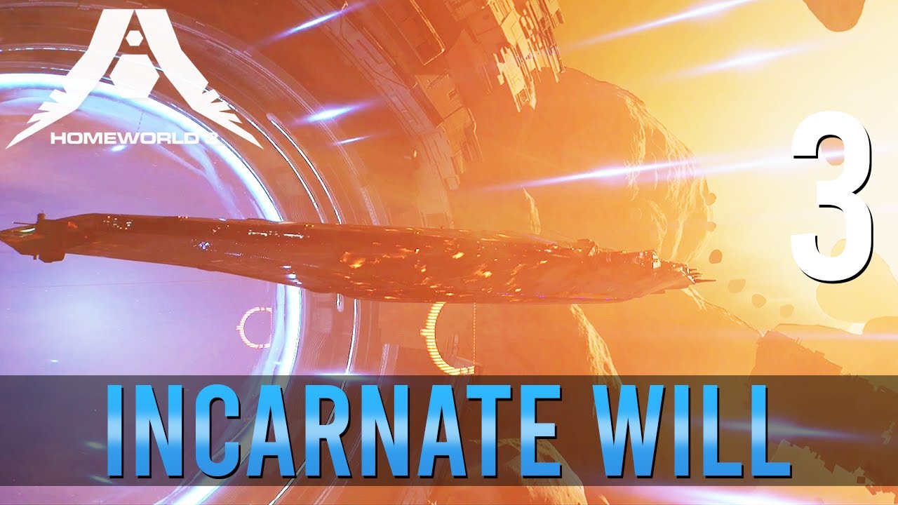 [3] Incarnate Will (Let’s Play Homeworld 3 w/ GaLm) - YouTube