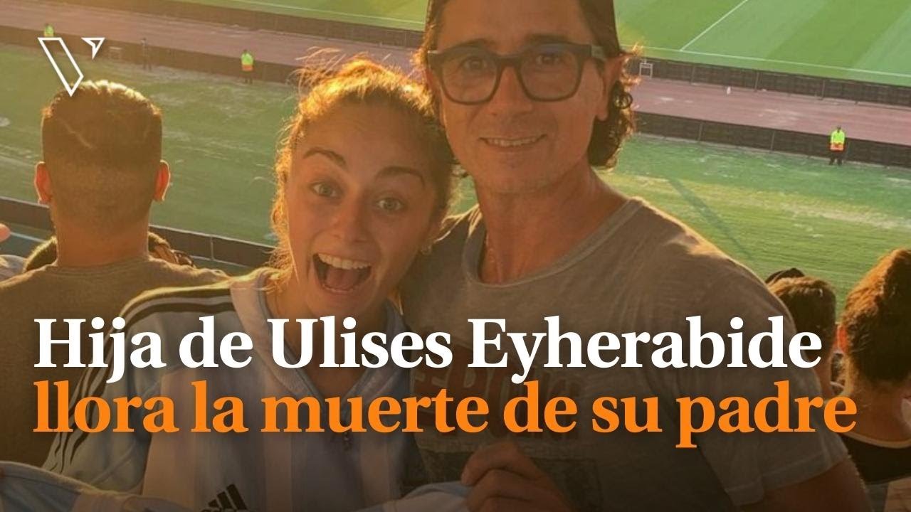 Hija de Ulises Eyherabide llora la muerte de su padre; “Gracias pa, Fuiste un papá increíble ...