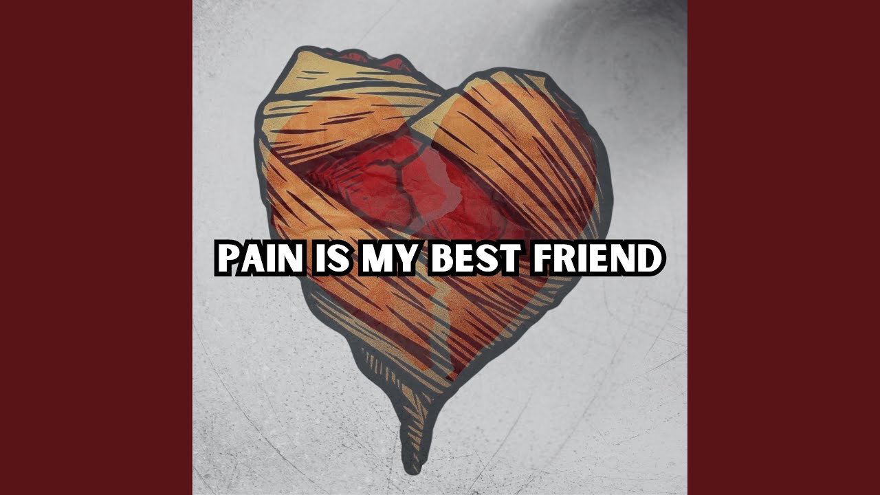Pain is My Best Friend (At My Best) - YouTube