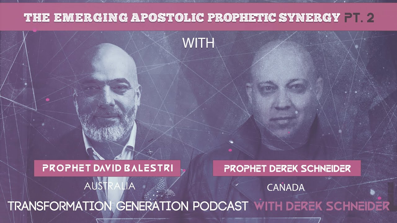 THE EMERGING APOSTOLIC PROPHETIC SYNERGY with Prophets David Balestri ...