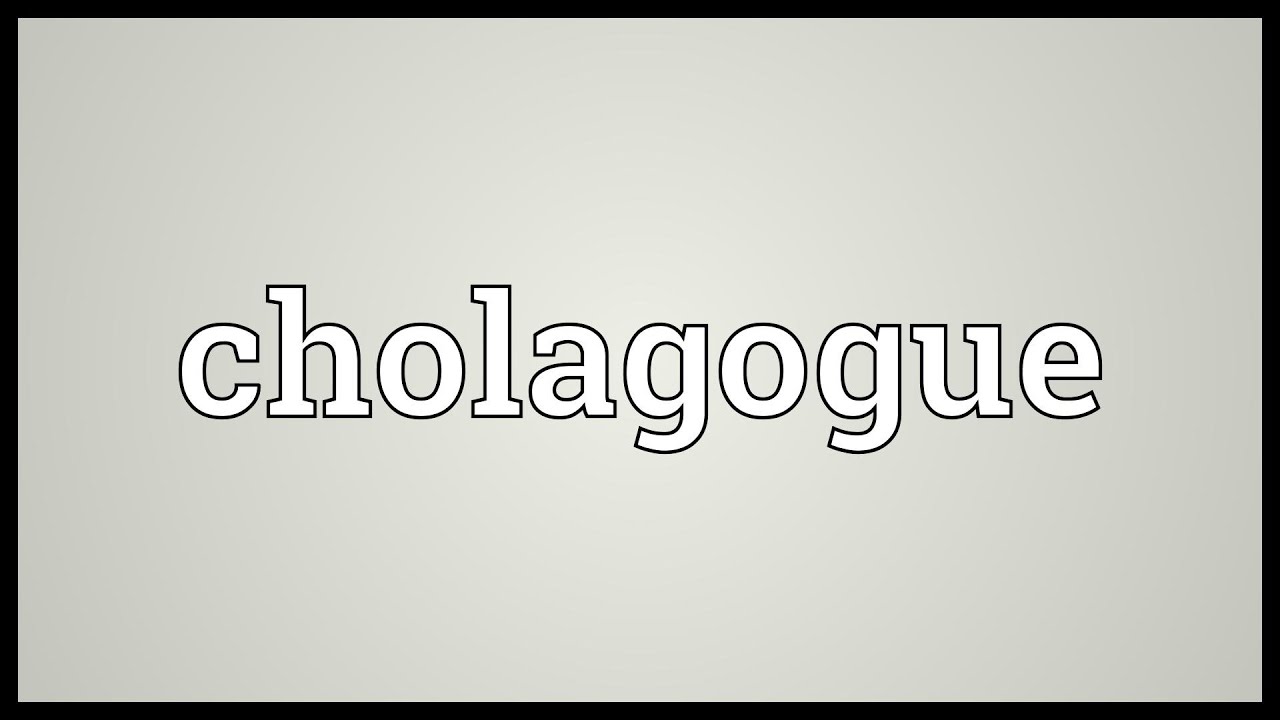 Cholagogue Meaning - YouTube