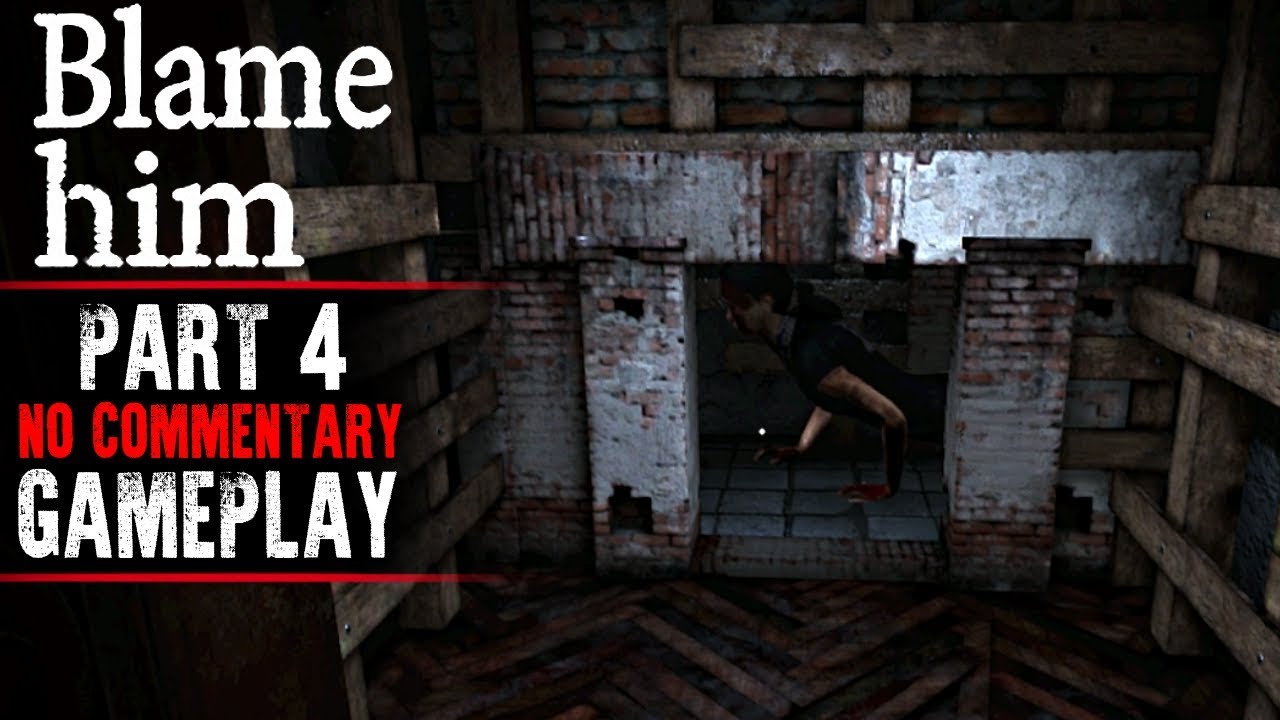 Blame Him Gameplay - Part 4 (No Commentary) - YouTube