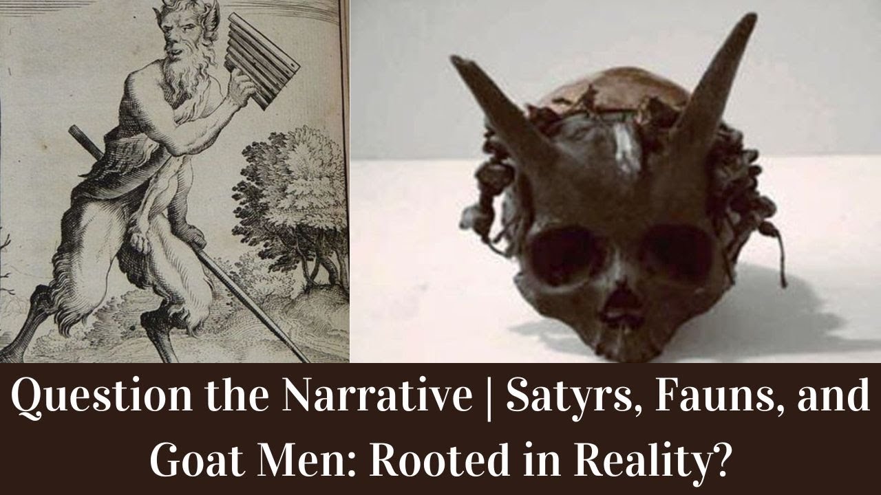 Question the Narrative | Satyrs, Fauns, and Goat Men: Rooted in Reality ...