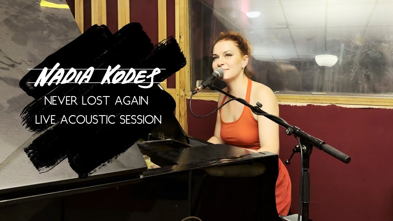 Nadia Kodes - Never Lost Again (Live Acoustic Session) - YouTube