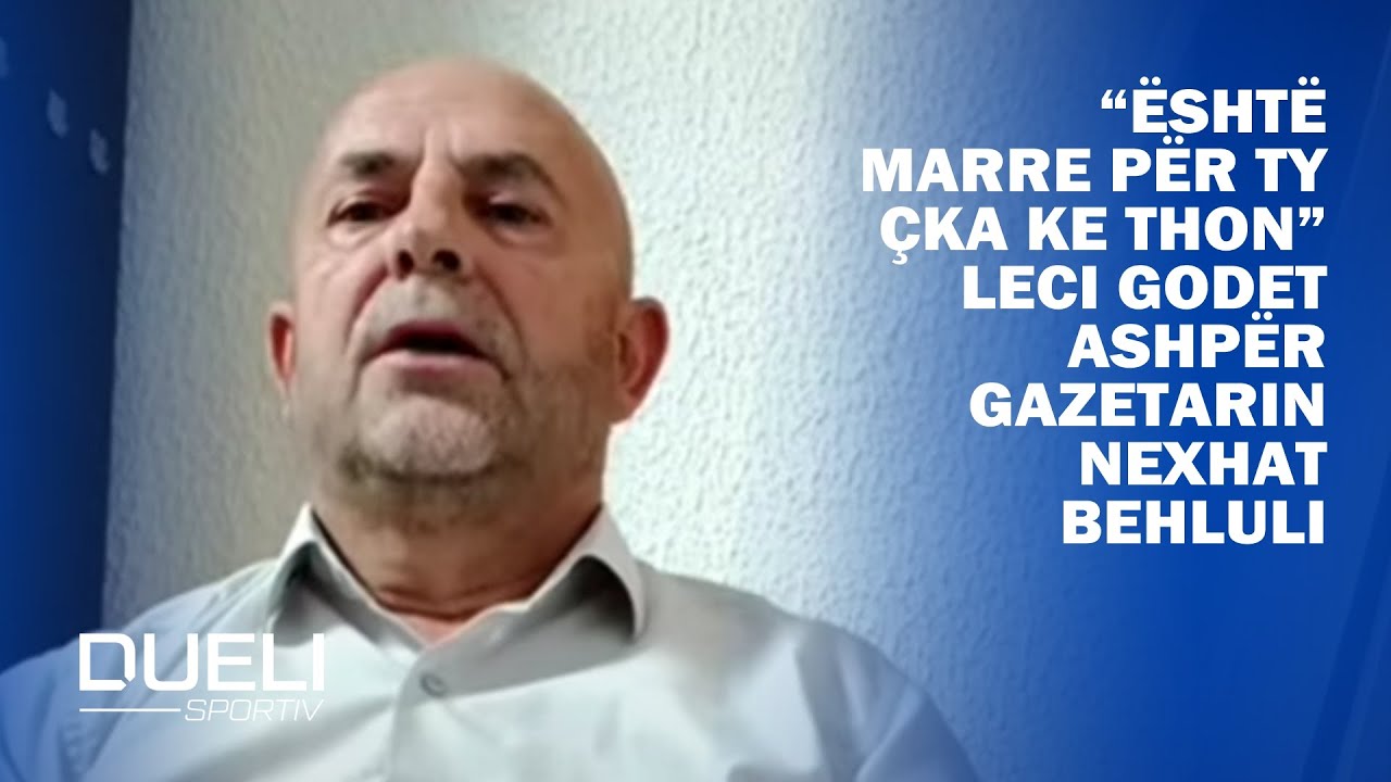 Leci godet gazetarin Nexhat Behluli, që ofendoi rëndë gazetarët e TV ...