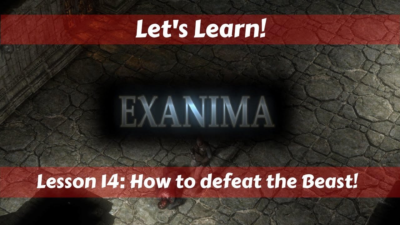 Let's Learn!: Exanima 0.6.4.6: Lesson 14: How to defeat the Beast ...