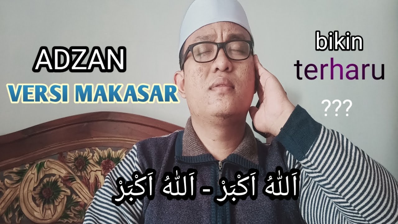 ADZAN VERSI MAKASAR, ADZAN KHAS INDONESIA - YouTube