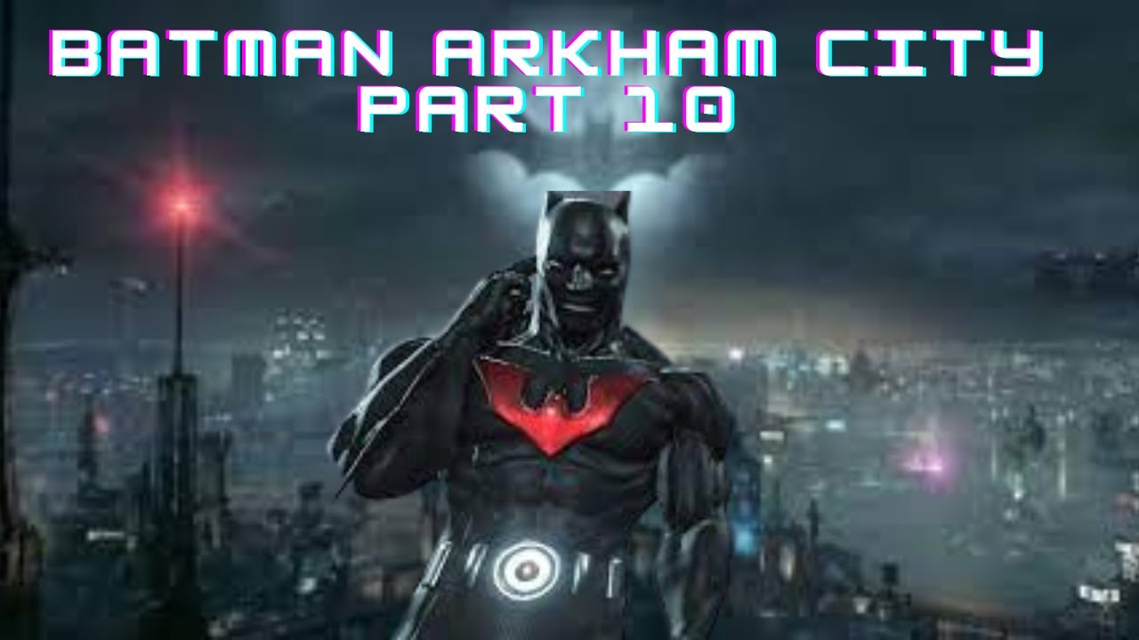 Unveiling Batman's Greatest Challenge: Protocol 10 in Arkham City - YouTube