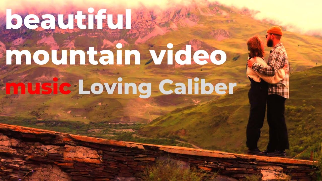 洋楽ミュージック【美しい山 イメージ映像】BGM ラビング キャリバー Western music [Image of beautiful ...